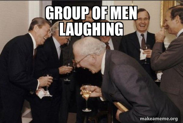group of men laughing - Laughing Men in Suits | And Then I Said Meme ...