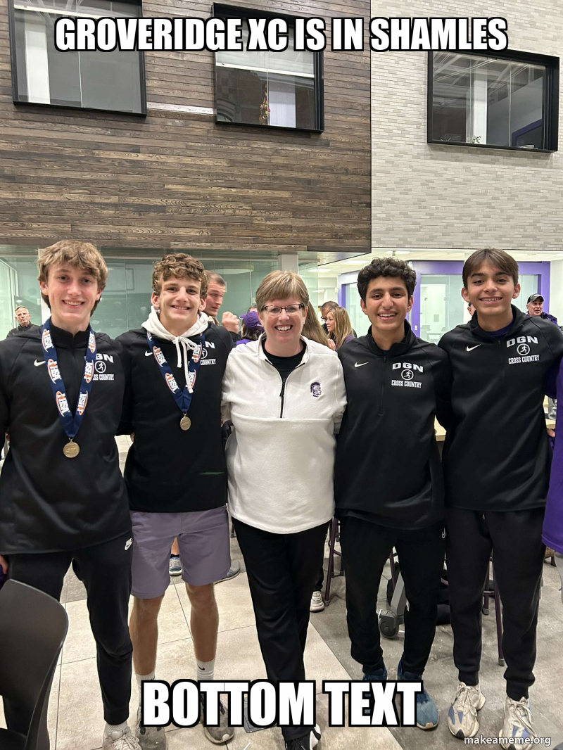 Groveridge xc is in shamles Bottom text Meme Generator