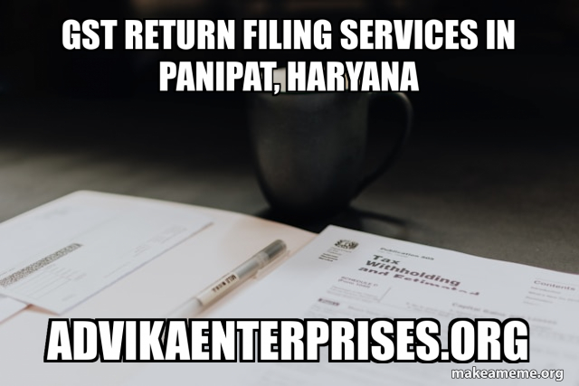 GST return filing services in Panipat, Haryana advikaenterprises.org ...