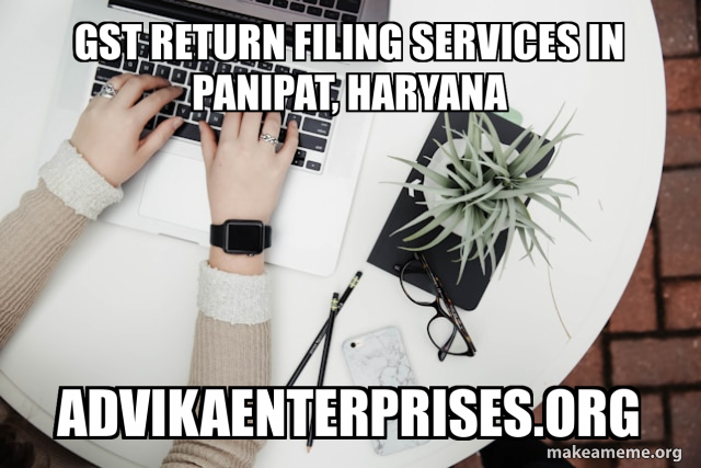 GST Return Filing Services in Panipat, Haryana advikaenterprises.org ...