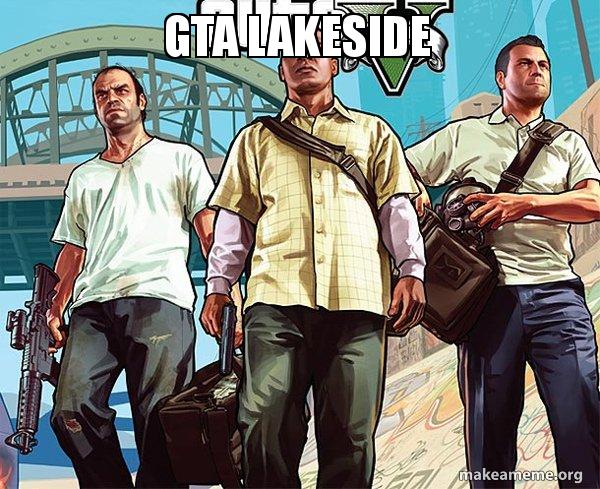 GTA Lakeside - Grand Theft Auto 5 (V) Meme Generator