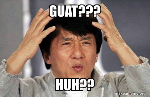 GUAT??? HUH?? - Jackie Chan Why? Meme Generator