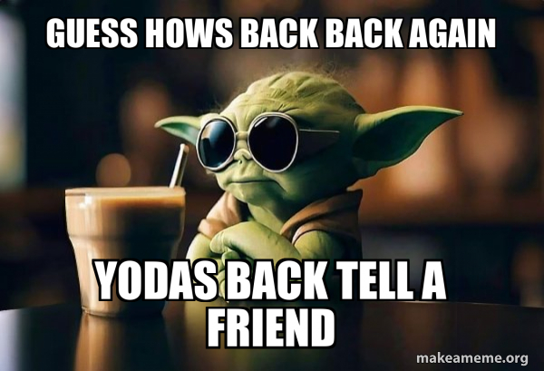 guess hows back back again yodas back tell a friend - Cool Yoda ...