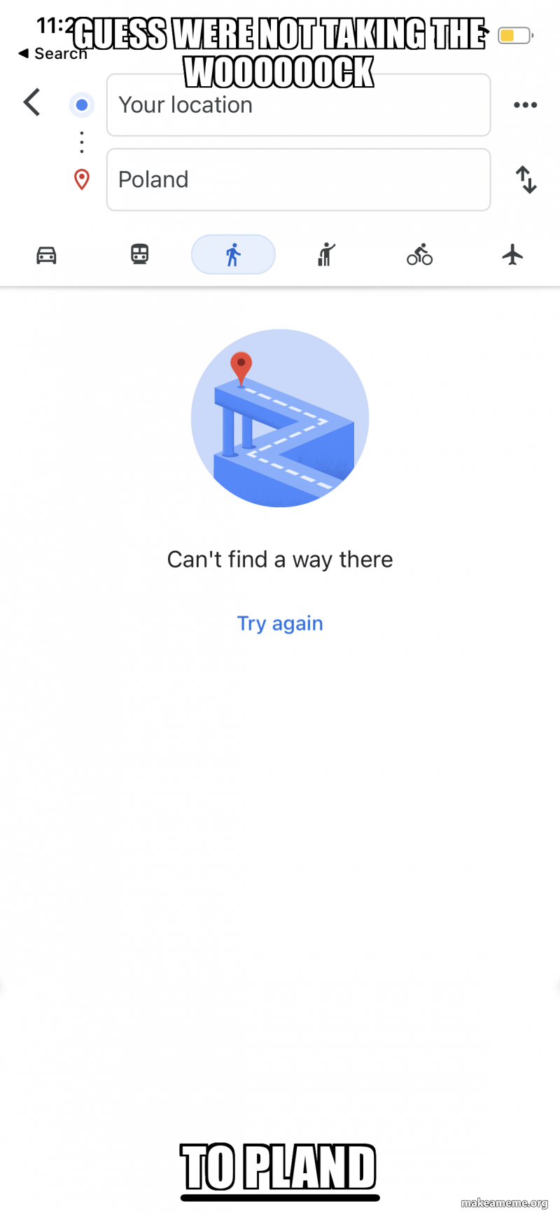 guess were not taking the woooooock to pland Meme Generator