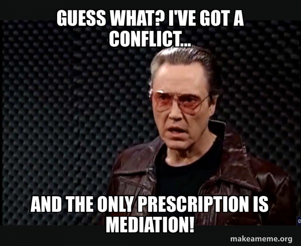 Guess What? I've got a conflict... And the only prescription is ...