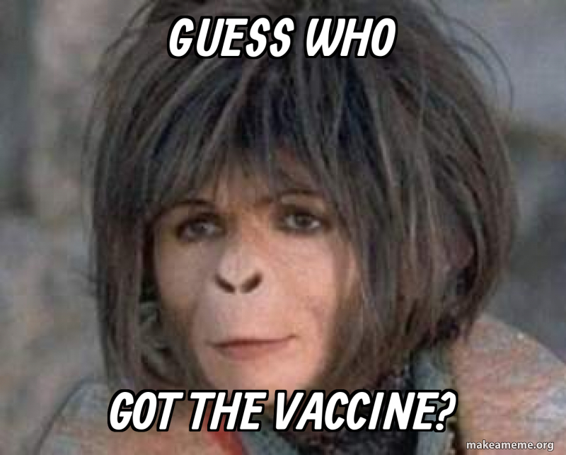 guess who got the vaccine? Meme Generator