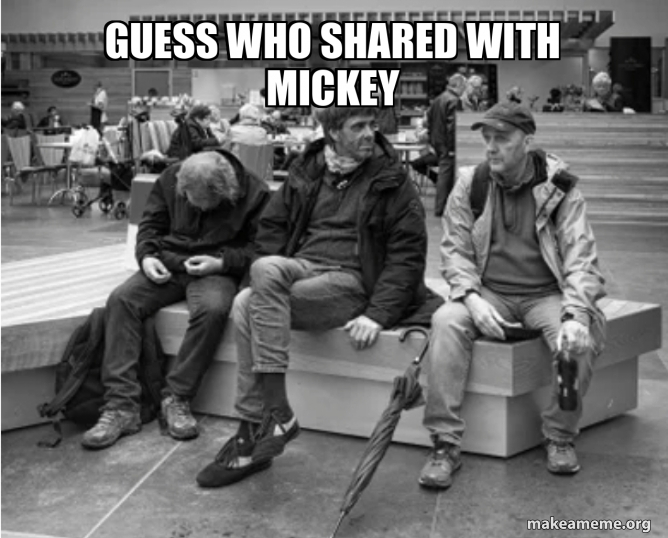 Guess who shared with mickey Meme Generator