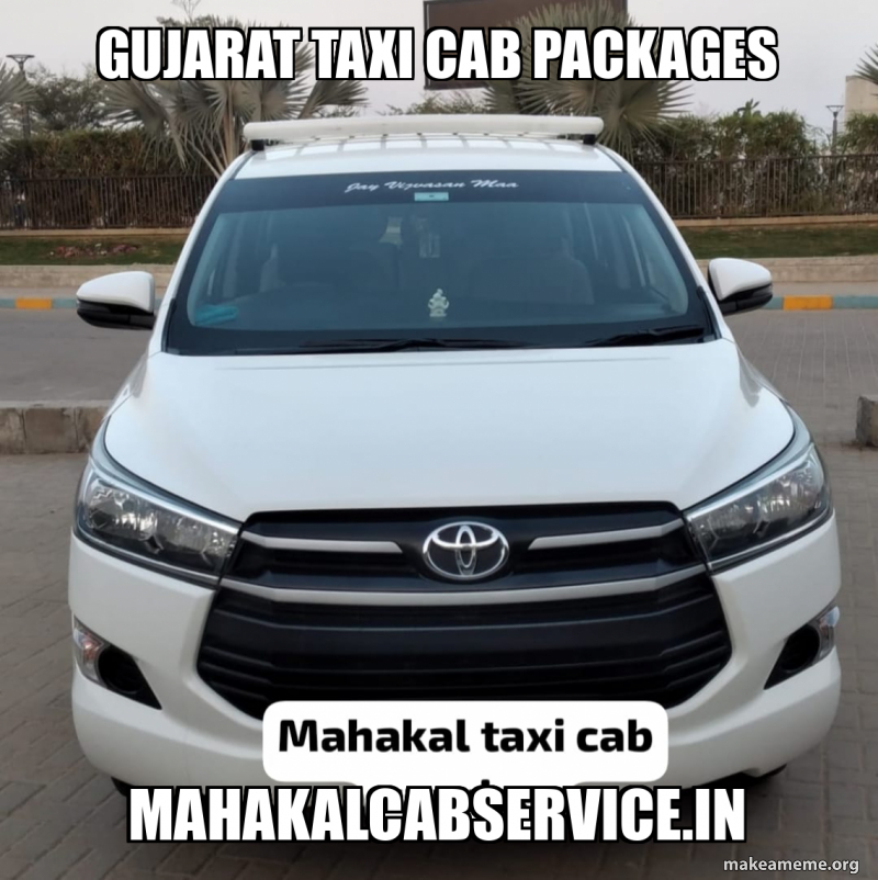 Gujarat taxi cab packages mahakalcabservice.in Meme Generator