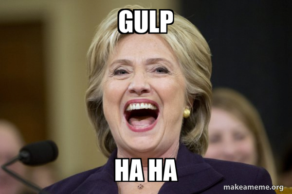 Gulp Ha Ha - Hillary Clinton Laughs Meme Generator