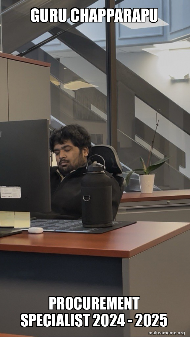 Guru Chapparapu Procurement Specialist 2024 - 2025 Meme Generator