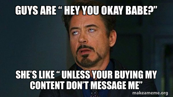 Ok Babe Memes Babe, Are You Okay? You've Barely Touched Your
