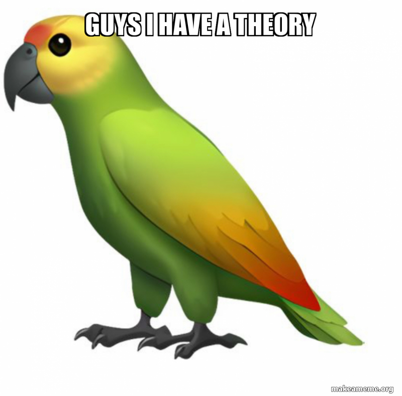 Guys i have a theory Meme Generator