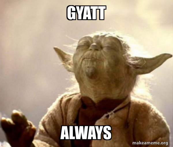 gyatt always - Yoda Smell Meme Generator
