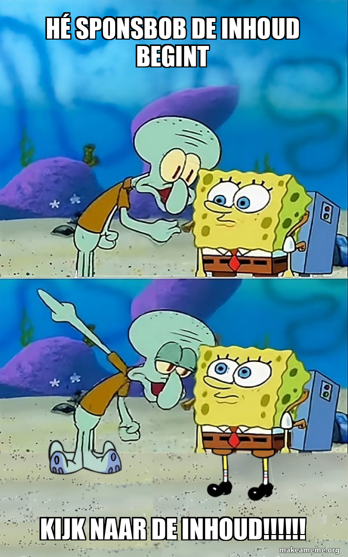 hé sponsbob de inhoud begint kijk naar de inhoud!!!!!! - Talk To ...