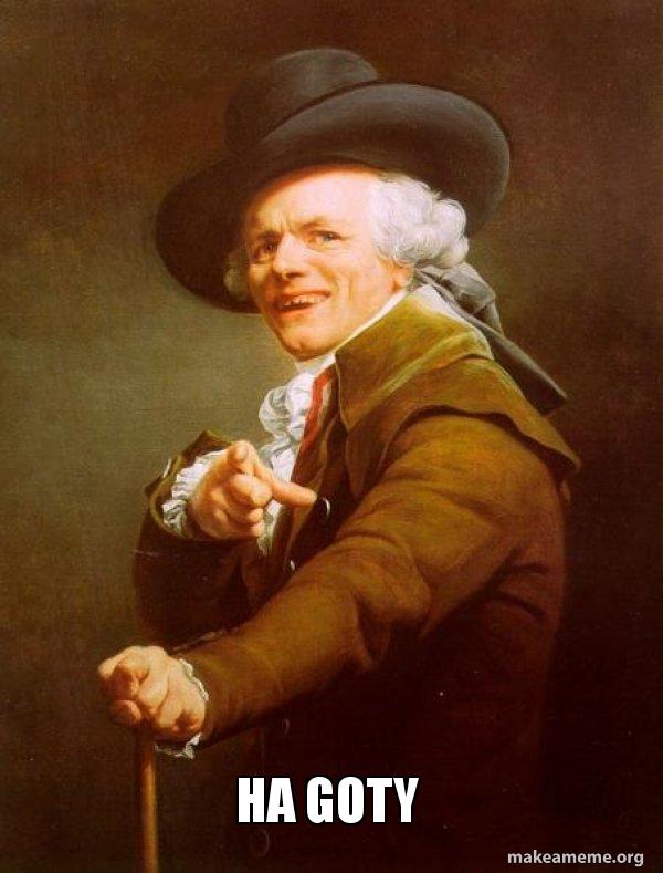 Ha GOTY - Joseph Ducreux Meme Generator