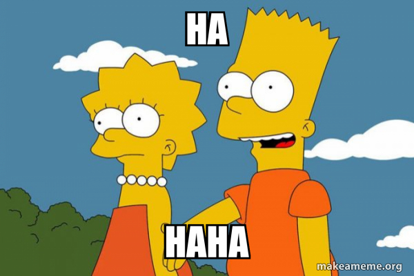 ha haha - Bart and Lisa Chat Meme Generator