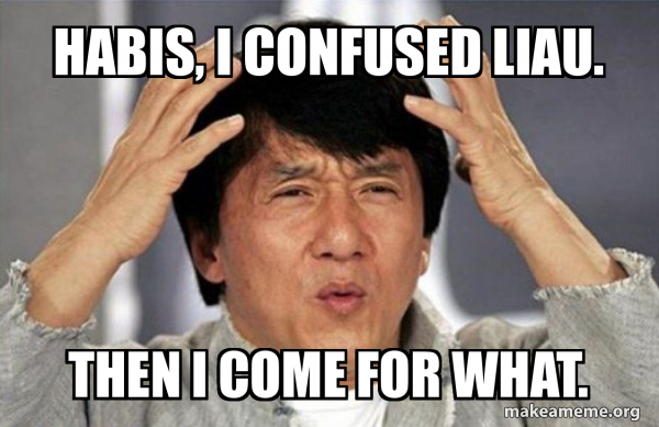Habis, I confused liau. Then I come for what. - Jackie Chan Why? Meme ...