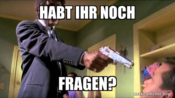 HABT IHR NOCH FRAGEN? - Samuel L. Jackson Say What Meme Generator