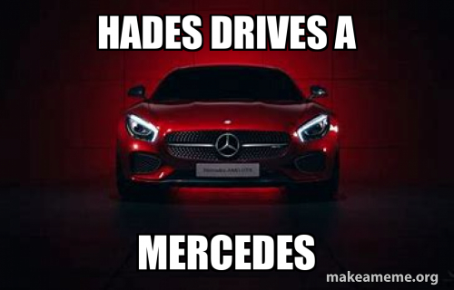 hades drives a mercedes Meme Generator