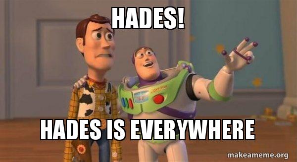 Hades! Hades is everywhere - Buzz and Woody (Toy Story) Meme Meme Generator