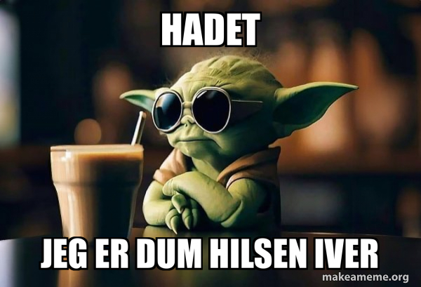 hadet jeg er dum hilsen iver - Cool Yoda (Sunglasses) Meme Generator
