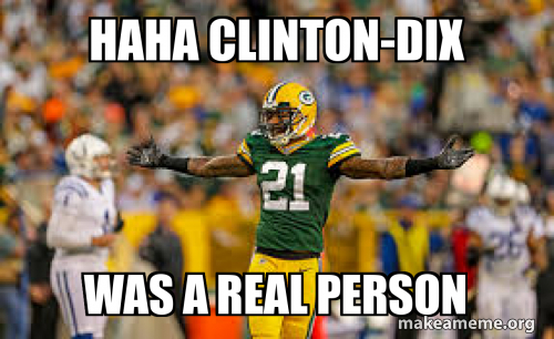 Haha clinton-dix Was a real person Meme Generator