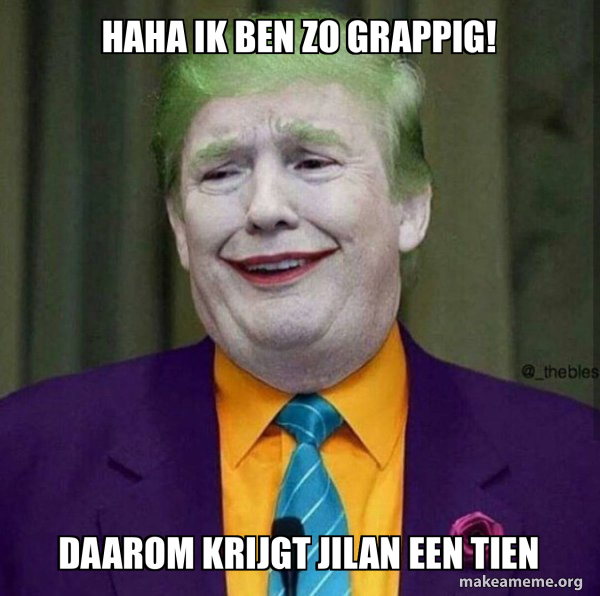 haha ik ben zo grappig! daarom krijgt Jilan een tien - Donald Trump ...