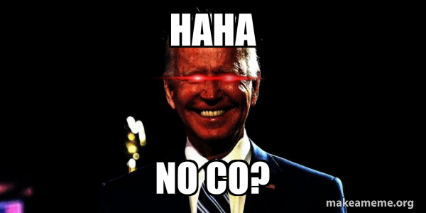 HAHA No co? - Dark Brandon Meme Generator