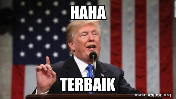 Haha Terbaik - Donald Trump Meme Generator