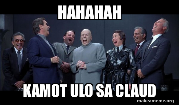 Hahahah Kamot Ulo sa Claud - Dr Evil and Henchmen laughing - and then ...