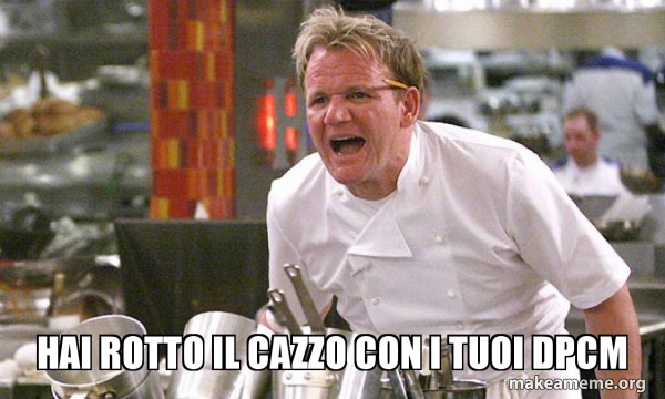 Hai rotto il cazzo con i tuoi dpcm - Gordon Ramsay Hell's Kitchen Meme ...