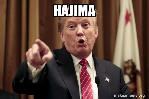 HAJIMA - Donald Trump Says Meme Generator
