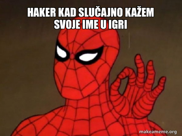 haker kad slučajno kažem svoje ime u igri - Spiderman - Care factor ...