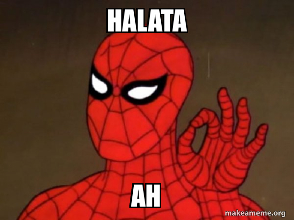 Halata Ah - Spiderman - Care factor Zero Meme Generator
