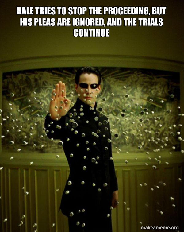 Hale tries to stop the proceeding, but his pleas are ignored, and the ...