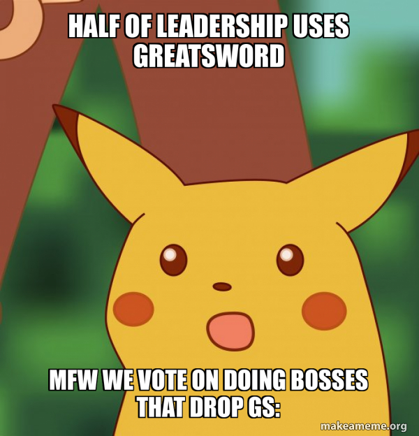 HALF OF LEADERSHIP USES GREATSWORD MFW WE VOTE ON DOING BOSSES THAT ...