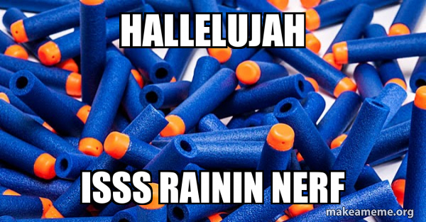 hallelujah isss rainin nerf Meme Generator