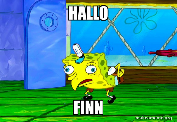 hallo finn - Mocking SpongeBob Meme Generator