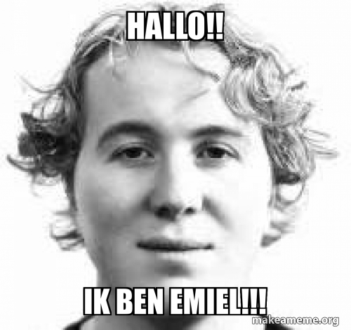 HAllo!! Ik ben emiel!!! Meme Generator