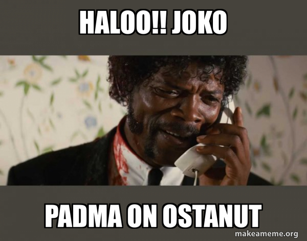 HALOO!! JOKO Padma on ostanut - Shit Negro - Pulp Fiction Meme Generator
