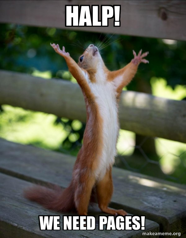 HALP! we need pages! - Happy Squirrel Meme Generator