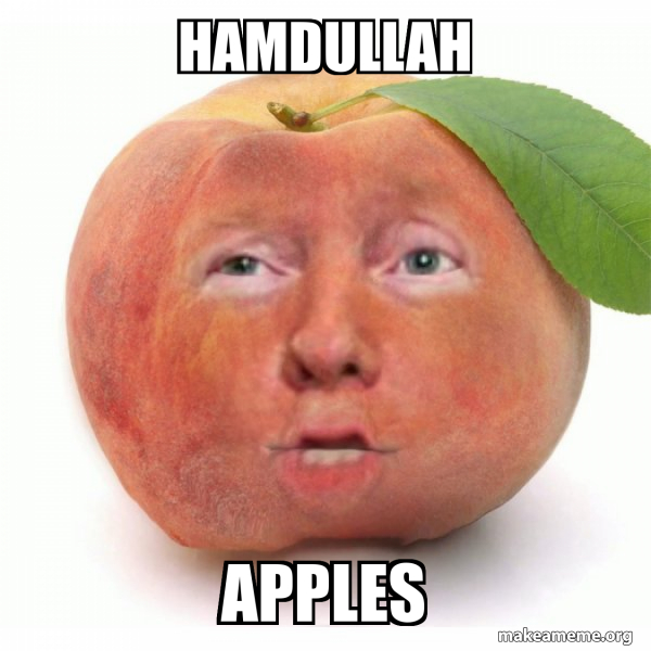Hamdullah Apples - Impeached Donald Trump Meme Generator