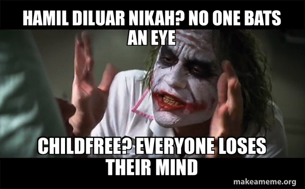 hamil diluar nikah? no one bats an eye childfree? everyone loses their mind - Everyone Loses ...