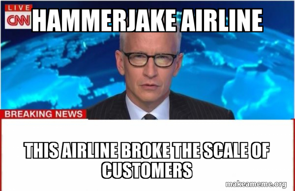 HammerJake airline this airline broke the scale of customers - Fake ...