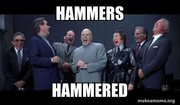 Hammers Hammered - Dr Evil and Henchmen laughing - and then they said ...