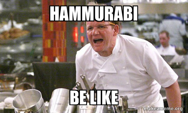 hammurabi be like - Gordon Ramsay Hell's Kitchen Meme Generator