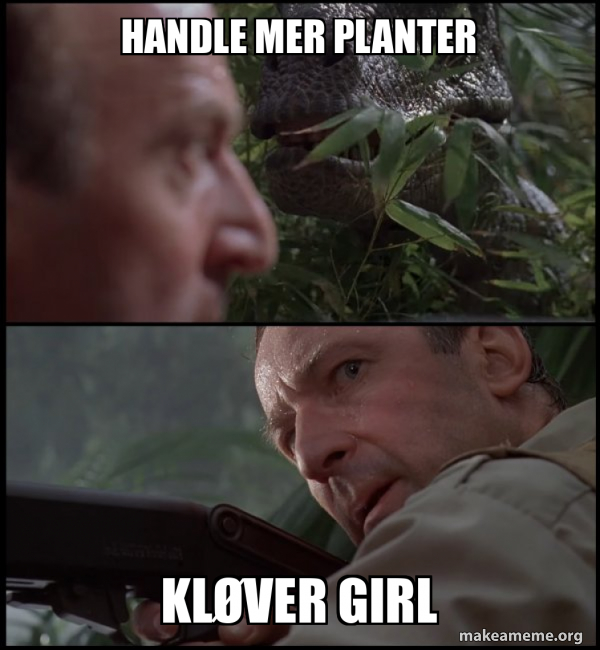 Handle mer planter Kløver girl - Clever Girl Meme Generator