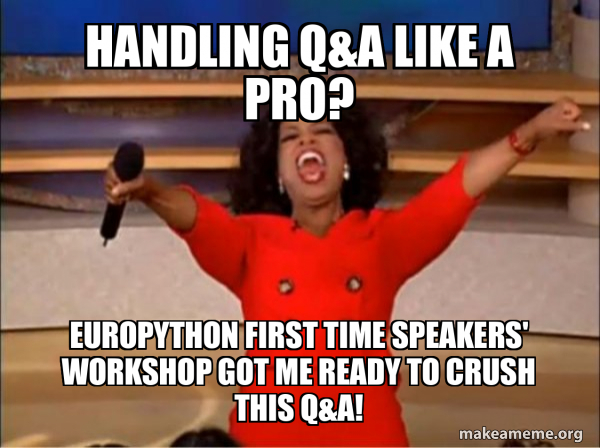 Handling Q&A like a pro? Europython First Time Speakers' workshop got ...