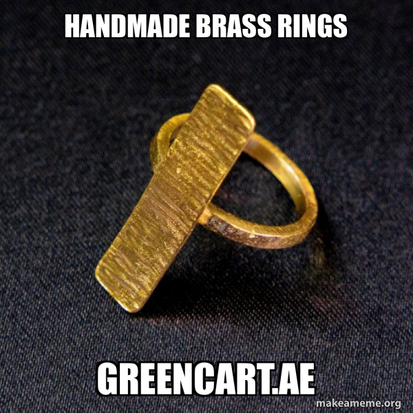 handmade brass rings greencart.ae Meme Generator