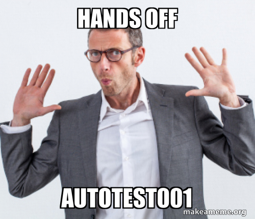 HANDS OFF AUTOTEST001 Meme Generator